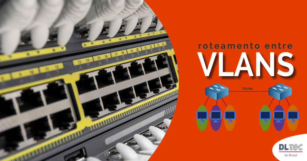 Roteamento entre VLAN em Dispositivos Cisco | DlteC do Brasil
