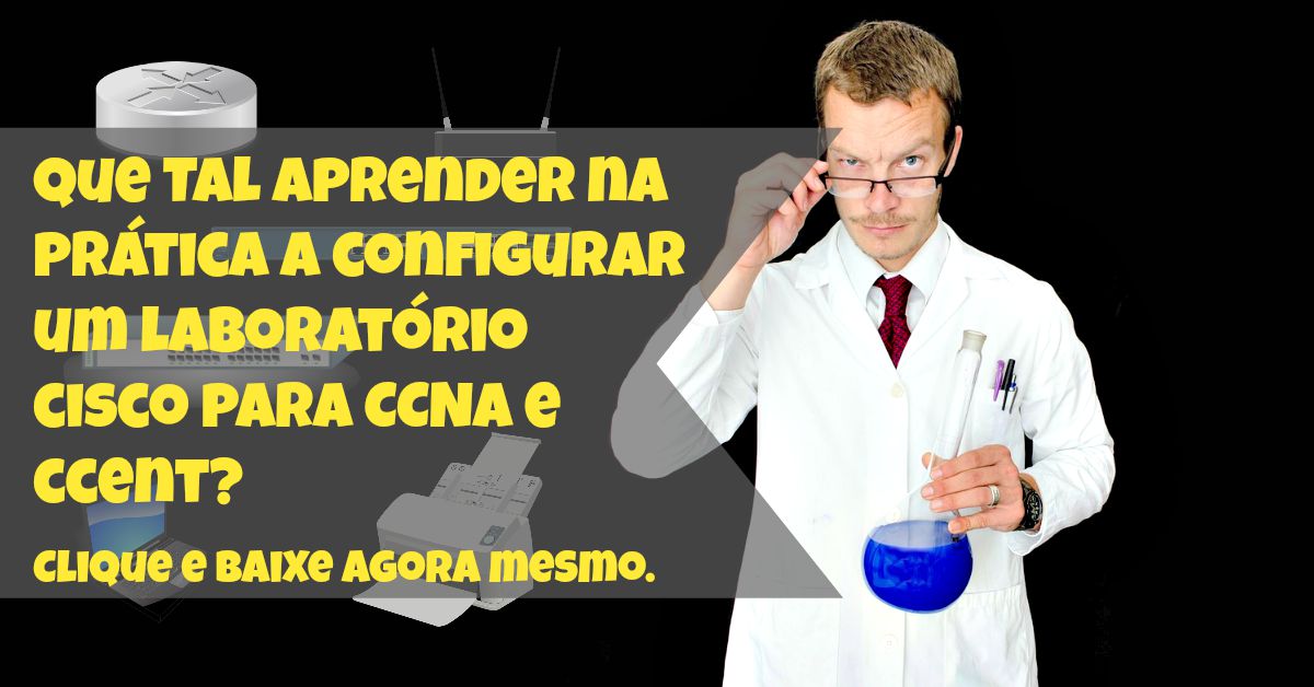 Laboratório Completo para a Certificação CCNA e CCENT - Nível Iniciante ...