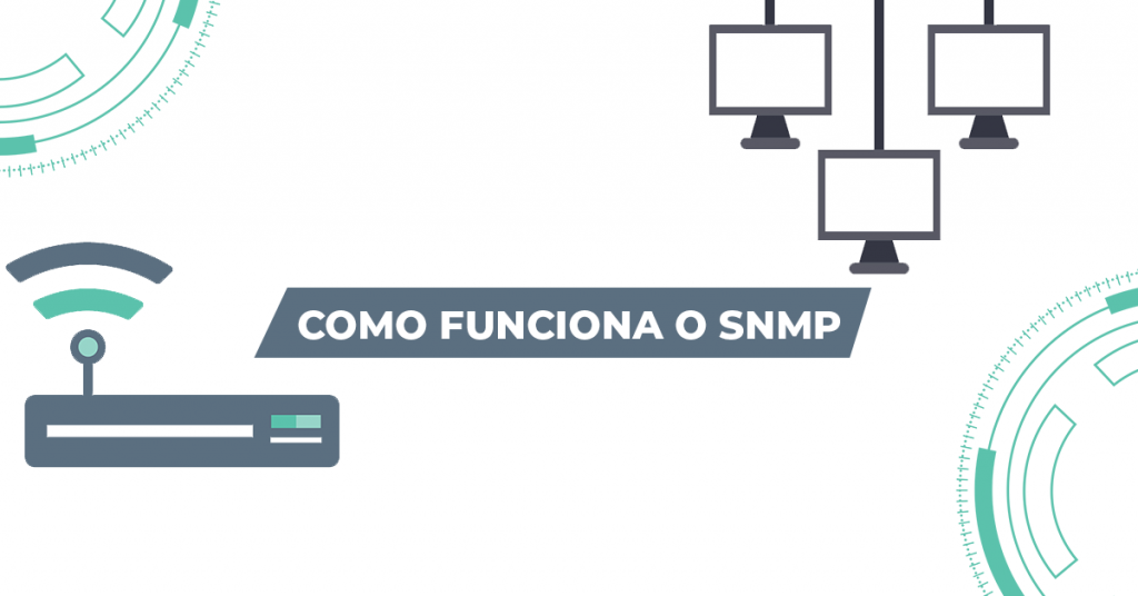 Como Funciona o SNMP e sua Importância no Gerenciamento de Redes ...